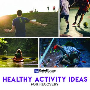 Healthy Activity Ideas For Recovery | GateHouse Treatment